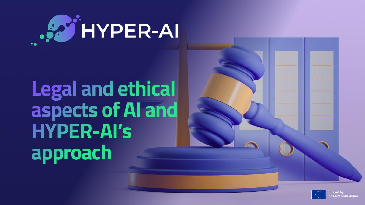 Legal and ethical aspects of AI and HYPER-AI’s approach | HYPER-AI project